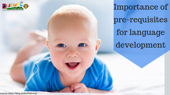 Importance of prerequisites for language development | Autism Center