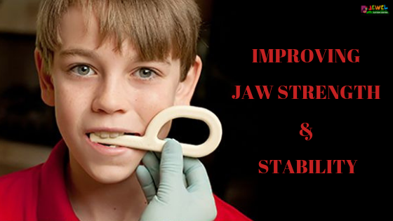 IMPROVING JAW STRENGTH & STABILITY , EXERCISE