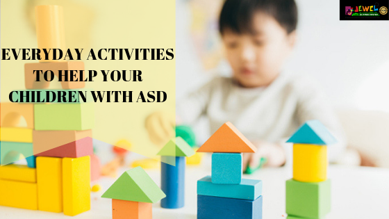 EVERYDAY ACTIVITIES TO HELP YOUR CHILDREN WITH ASD - Jewel Autism ...