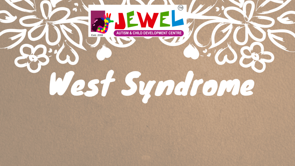 West syndrome - Jewel Autism Centre Blog
